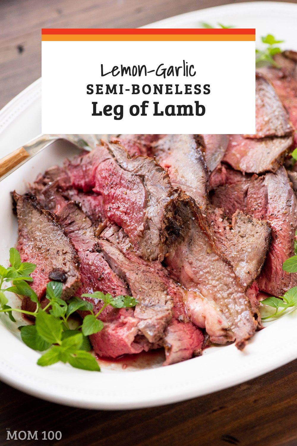 Lemon-Garlic Semi-Boneless Leg of Lamb Recipe — The Mom 100